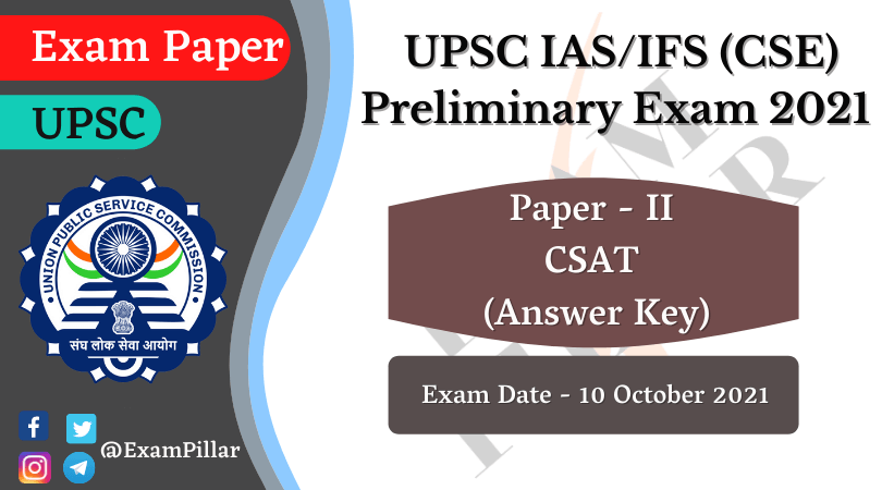 UPSC (IAS/IFS) Preliminary Exam 10 Oct 2021 – Paper 2 (CSAT) Answer Key ...