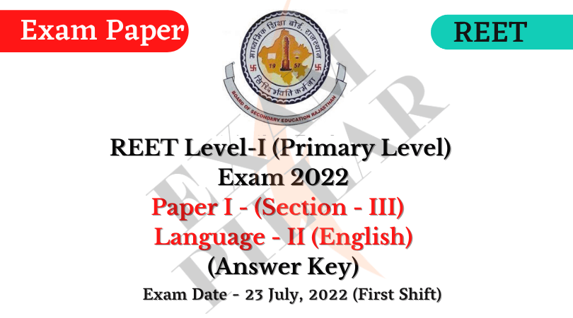 REET Level 1 Exam Paper 23 July 2022 (Shift-I) (Section – III, Language ...