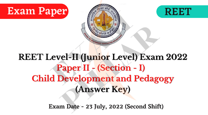 REET Level 2 Exam Paper 23 July 2022 (Shift-II) (Section – I CDP ...