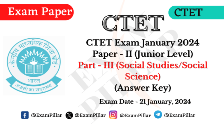 CTET Exam 21 January 2024 Paper II (SST) Answer Key | TheExamPillar