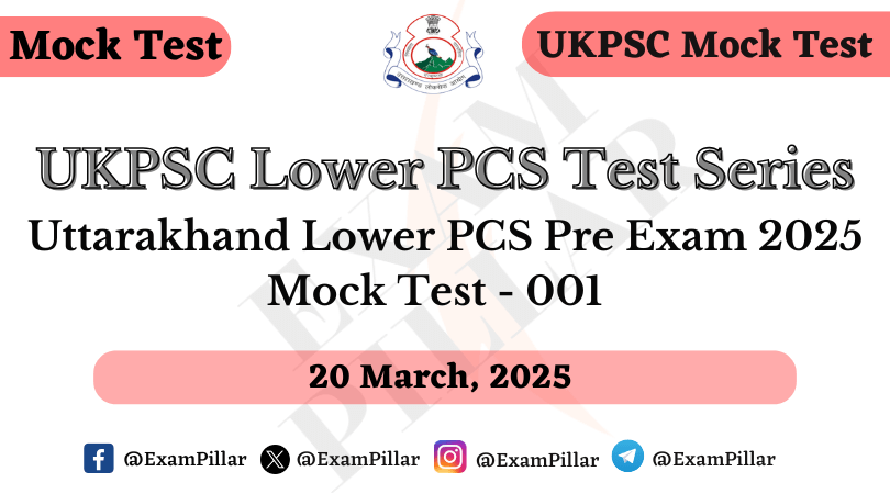 UKPSC Lower PCS Pre Exam 2025 – Mock Test 001 | TheExamPillar