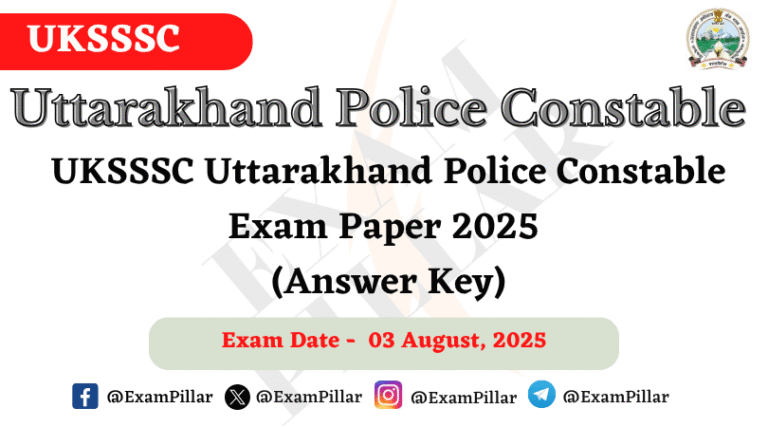 UKSSSC Uttarakhand Police Constable Exam Paper – 03 August 2025 (Official Answer Key ...